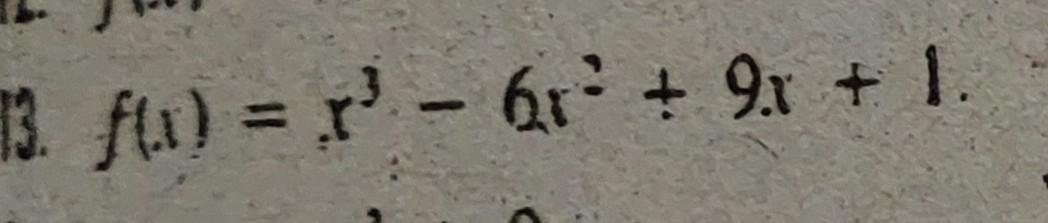 Solved f(x)=x3−6x2+9x+1 | Chegg.com