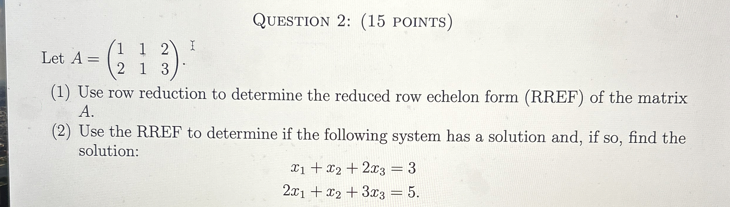 Solved QuESTION 2: (15 ﻿POINTS)Let A=([1,1,2],[2,1,3]).(1) | Chegg.com