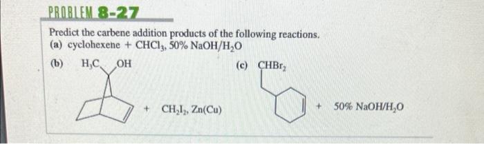 Solved predict the carbene addition products of the | Chegg.com
