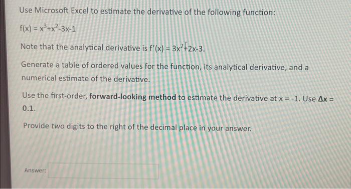 Solved Use Microsoft Excel to estimate the derivative of the | Chegg.com
