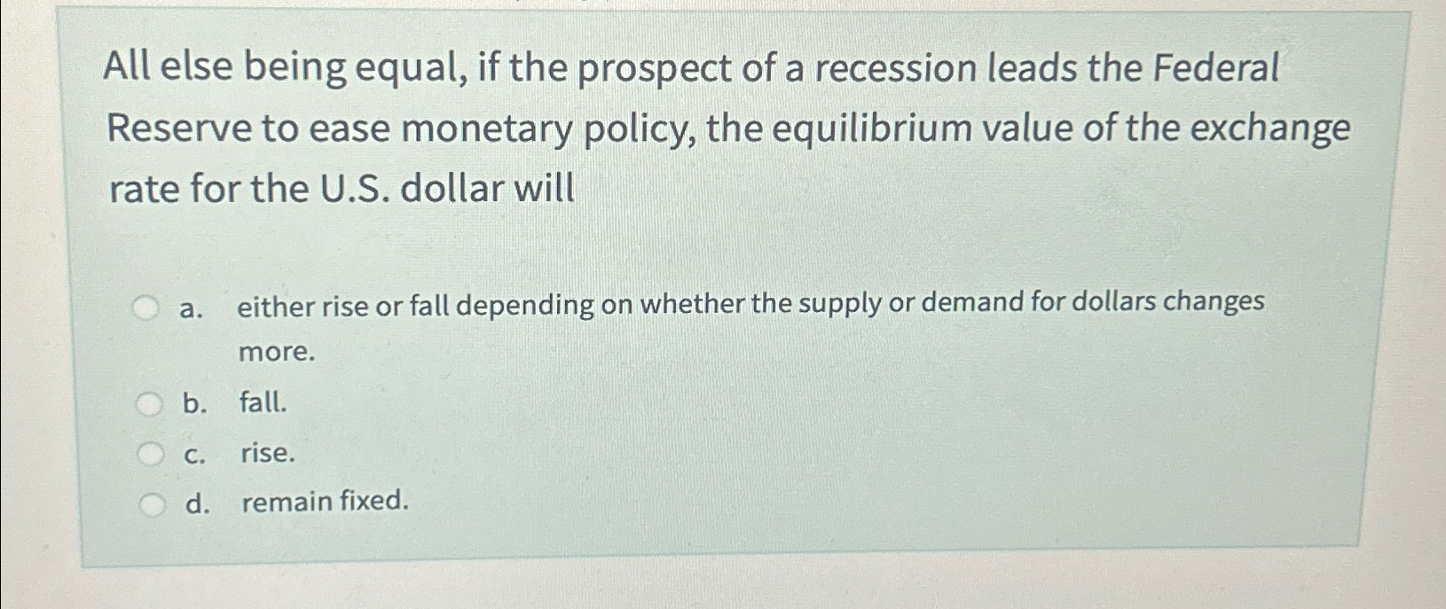 Solved All else being equal, if the prospect of a recession | Chegg.com