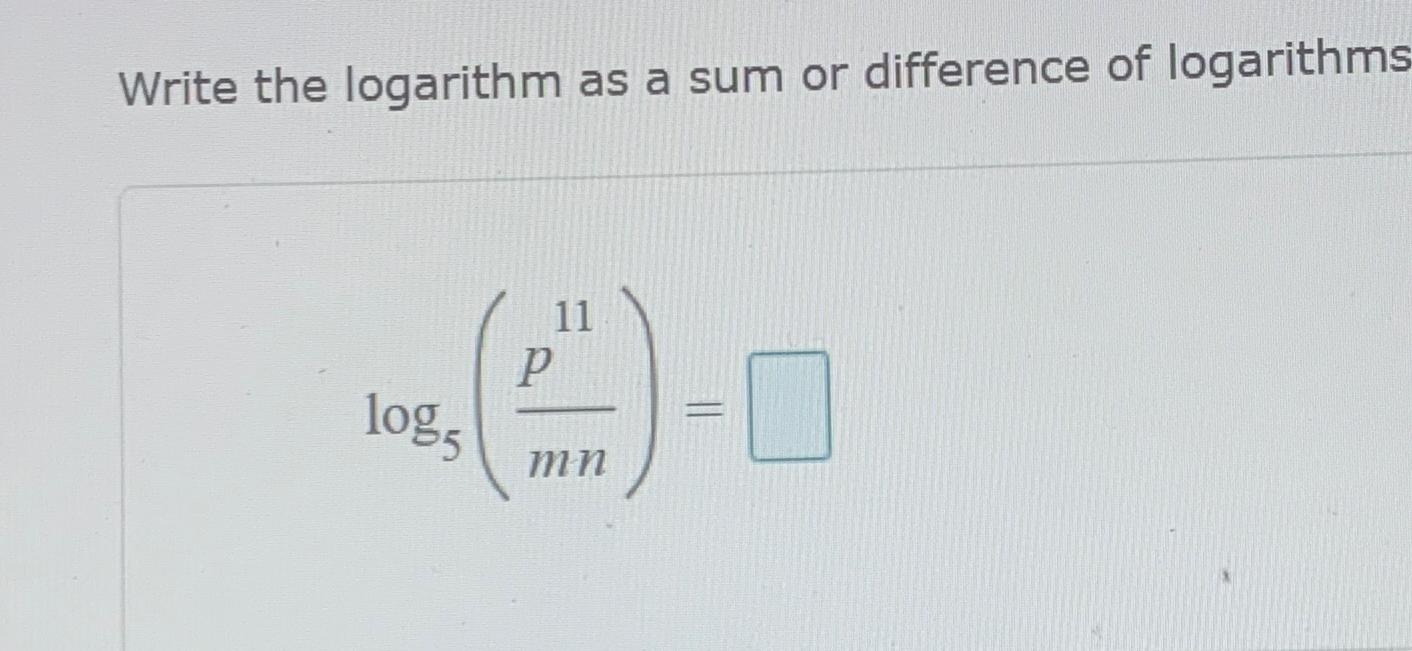 Solved Write the logarithm as a sum or difference of | Chegg.com