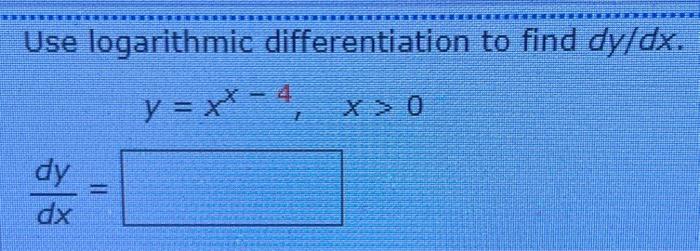 Solved Use logarithmic differentiation to find dy/dx. | Chegg.com