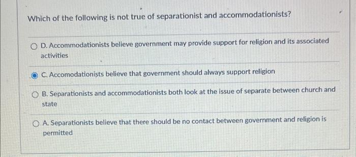 Which of the following is not true of separationist | Chegg.com