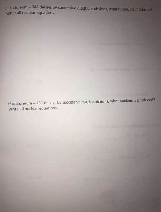 Solved If plutonium - 244 decays by successive a,..a | Chegg.com