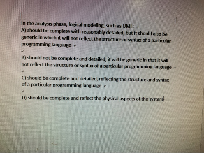 Solved In the analysis phase, logical modeling, such as UML: | Chegg.com