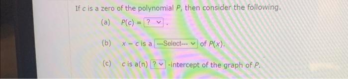 Solved If c is a zero of the polynomial P, then consider the | Chegg.com
