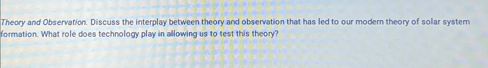 Solved Theory and Observation. Discuss the interplay between | Chegg.com