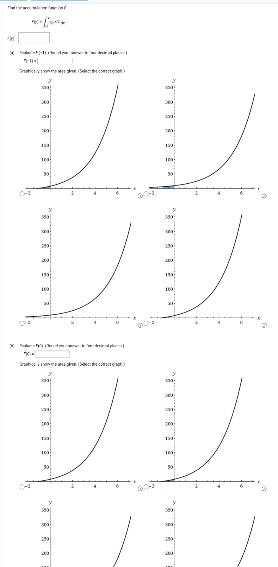 Solved Find the accumulation function F. F(y)=∫−1y9ex/2dx | Chegg.com