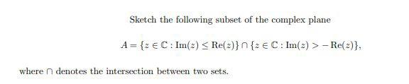 Solved Sketch the following subset of the complex plane | Chegg.com
