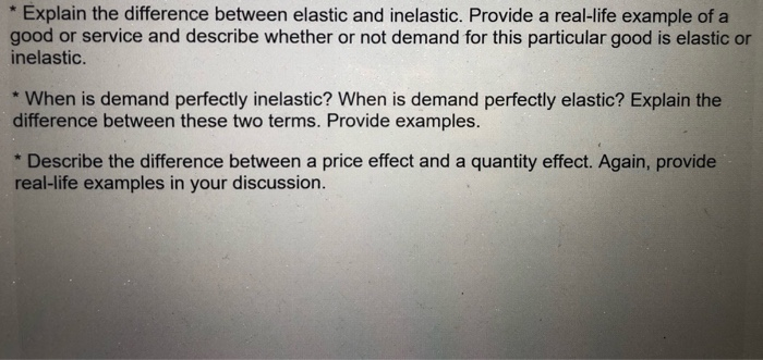 Solved * Explain the difference between elastic and | Chegg.com