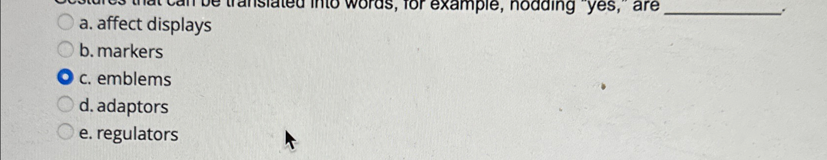 Solved a. ﻿affect displaysb. ﻿markersc. ﻿emblemsd. | Chegg.com