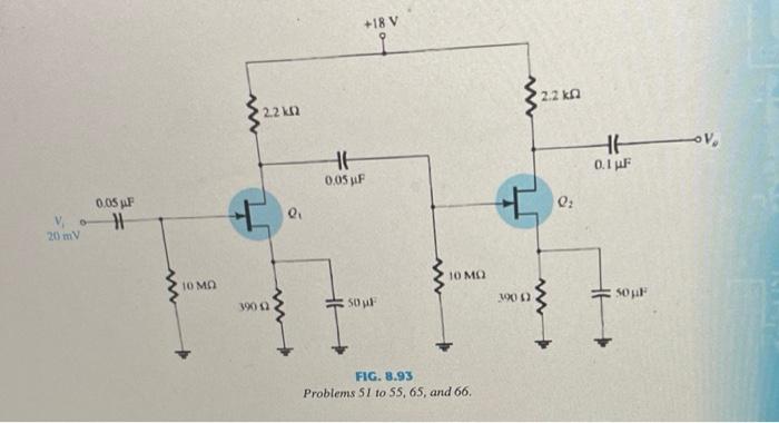 Solved 52. For the JFET cascade amplifier of Fig. 8.93, | Chegg.com