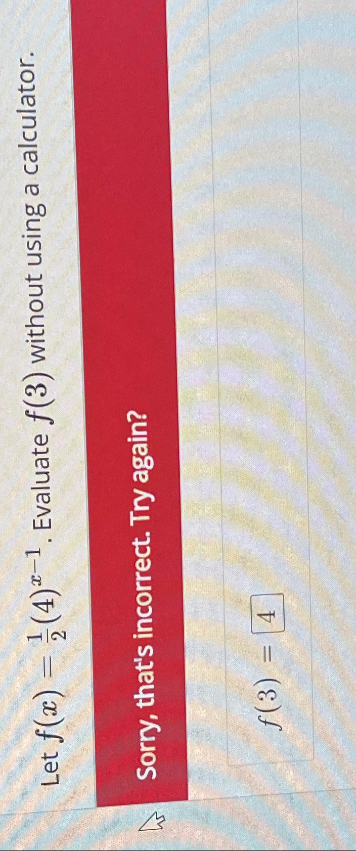 Solved Let f(x)=12(4)x-1. ﻿Evaluate f(3) ﻿without using a | Chegg.com