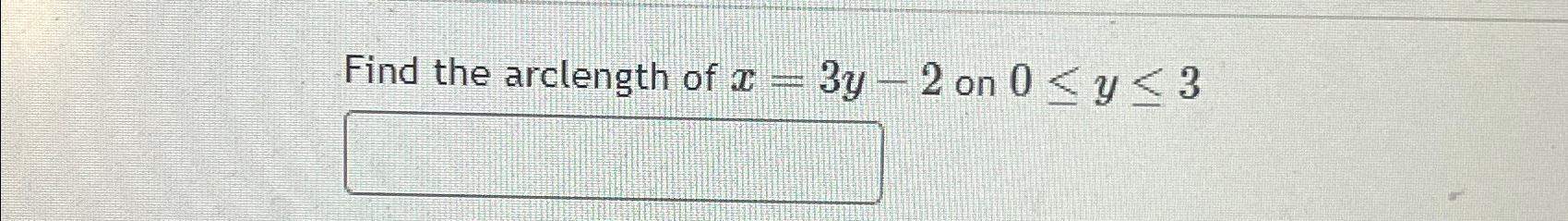 Solved Find The Arclength Of X 3y 2 ï On 0â Yâ 3 Chegg