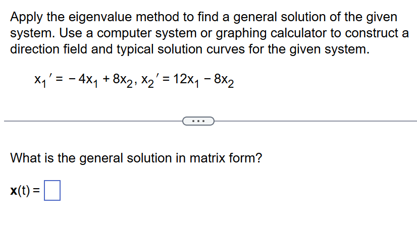 Solved Apply the eigenvalue method to find a general | Chegg.com
