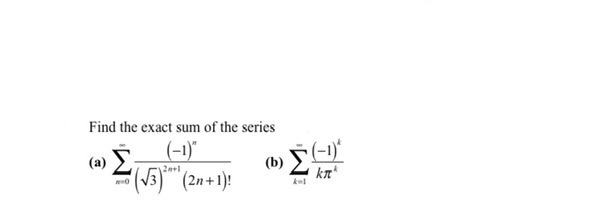 Solved Find The Exact Sum Of The Series