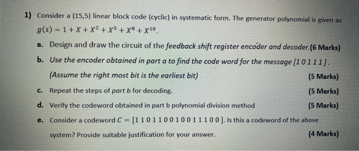 Solved 1) Consider a (15,5) linear block code (cyclic) in | Chegg.com