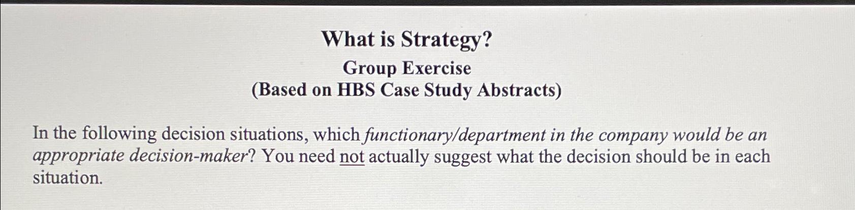 Solved What is Strategy?Group Exercise(Based on HBS Case | Chegg.com