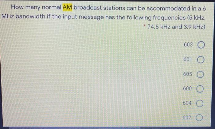 Solved How many normal AM broadcast stations can be | Chegg.com
