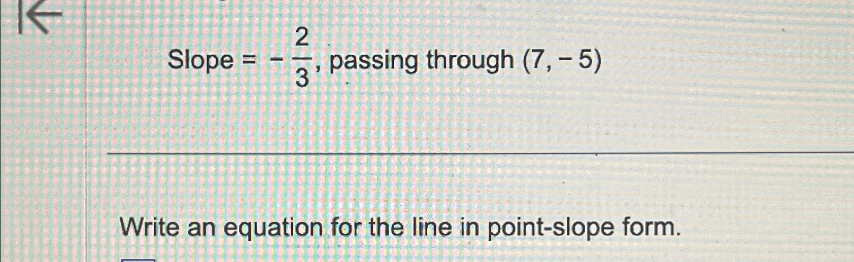 Solved Slope =-23, ﻿passing through (7,-5)Write an equation | Chegg.com