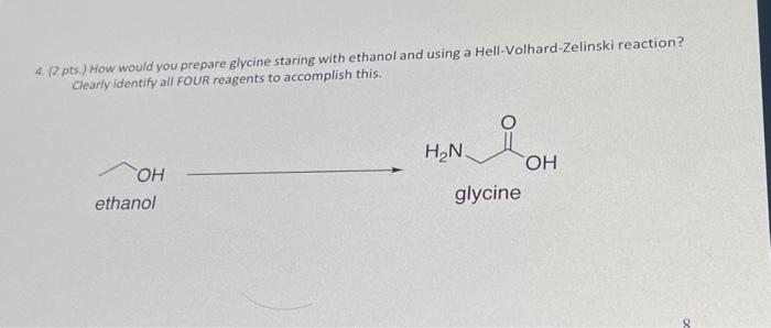 Solved 4. \\( (2 \\) pts.) How would you prepare glycine | Chegg.com Solved 4. \\( (2 \\) pts.) How would you prepare glycine | Chegg.com