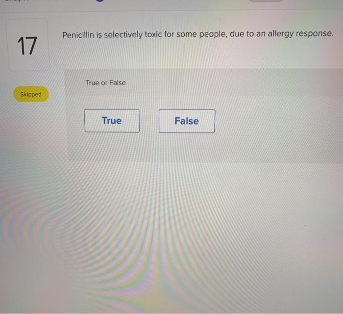 Solved Penicillin is selectively toxic for some people, due | Chegg.com