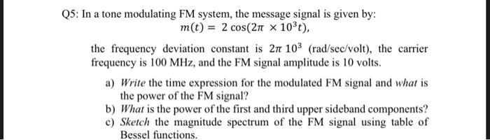 Solved 5: In a tone modulating FM system, the message signal | Chegg.com