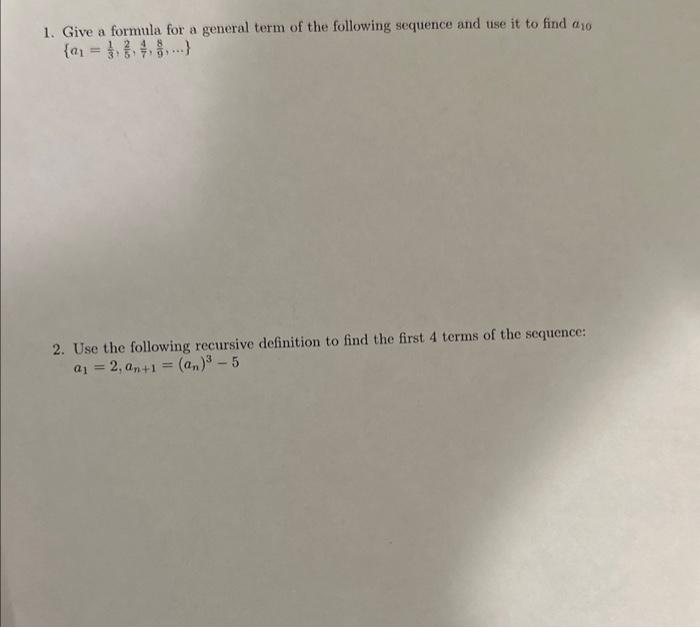 Solved 1. Give a formula for a general term of the following | Chegg.com
