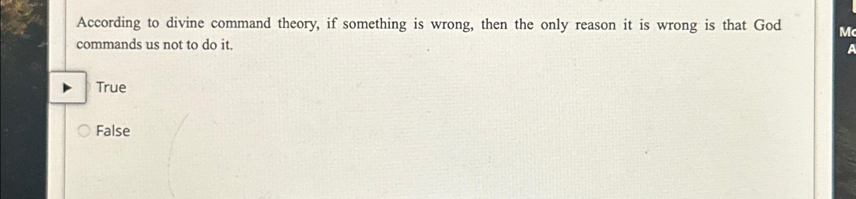 Solved According to divine command theory, if something is | Chegg.com