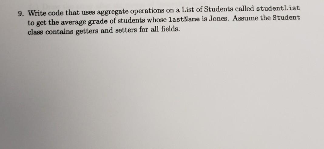 Solved 9. Write code that uses aggregate operations on a | Chegg.com