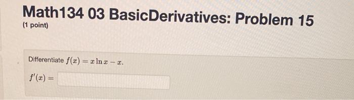 Solved Math134 03 BasicDerivatives: Problem 7 (1 point) Find | Chegg.com