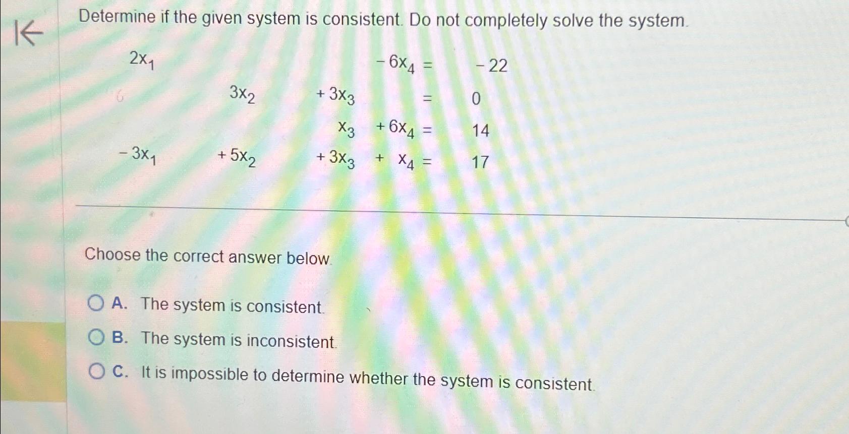 Solved Determine if the given system is consistent. Do not | Chegg.com