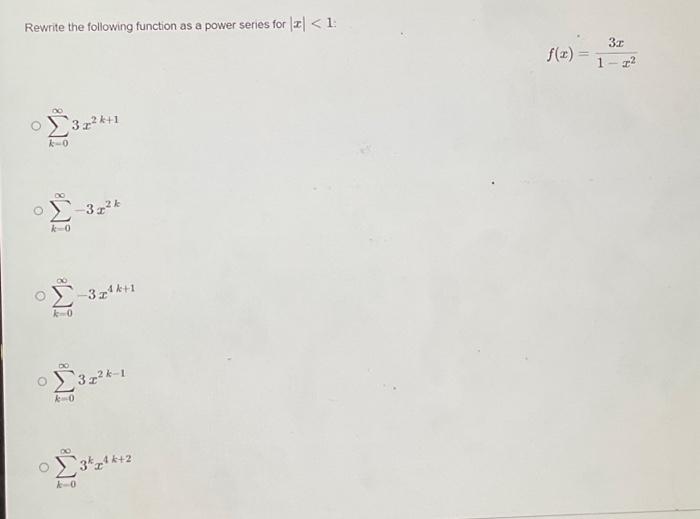 Solved Rewrite the following function as a power series for | Chegg.com
