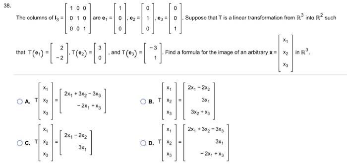 Solved 38. The columns of I3=⎣⎡100010001⎦⎤ are | Chegg.com