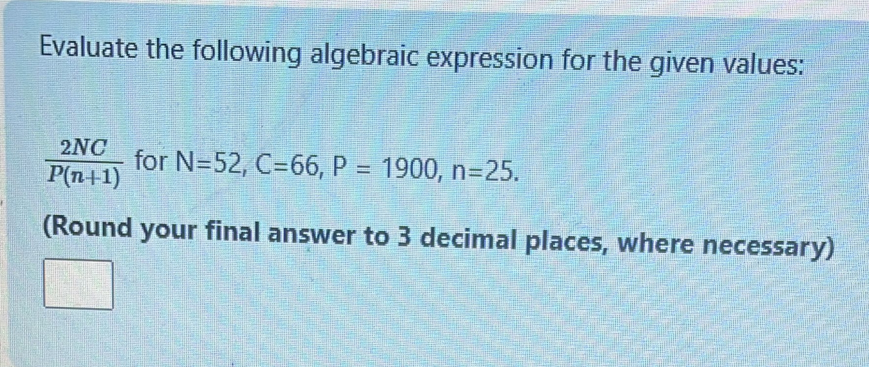 Solved Evaluate the following algebraic expression for the | Chegg.com