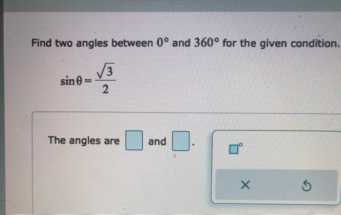 Solved Find two angles between 0° and 360° for the given | Chegg.com