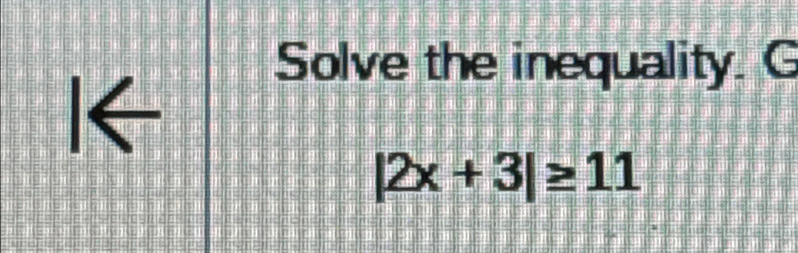 Solved Solve the inequality.|2x+3|≥11 | Chegg.com