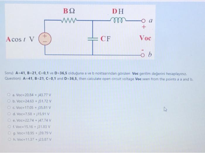 Solved Acos / V + ΒΩ www O a. Voc=20,84 + j43,77 V O b. | Chegg.com