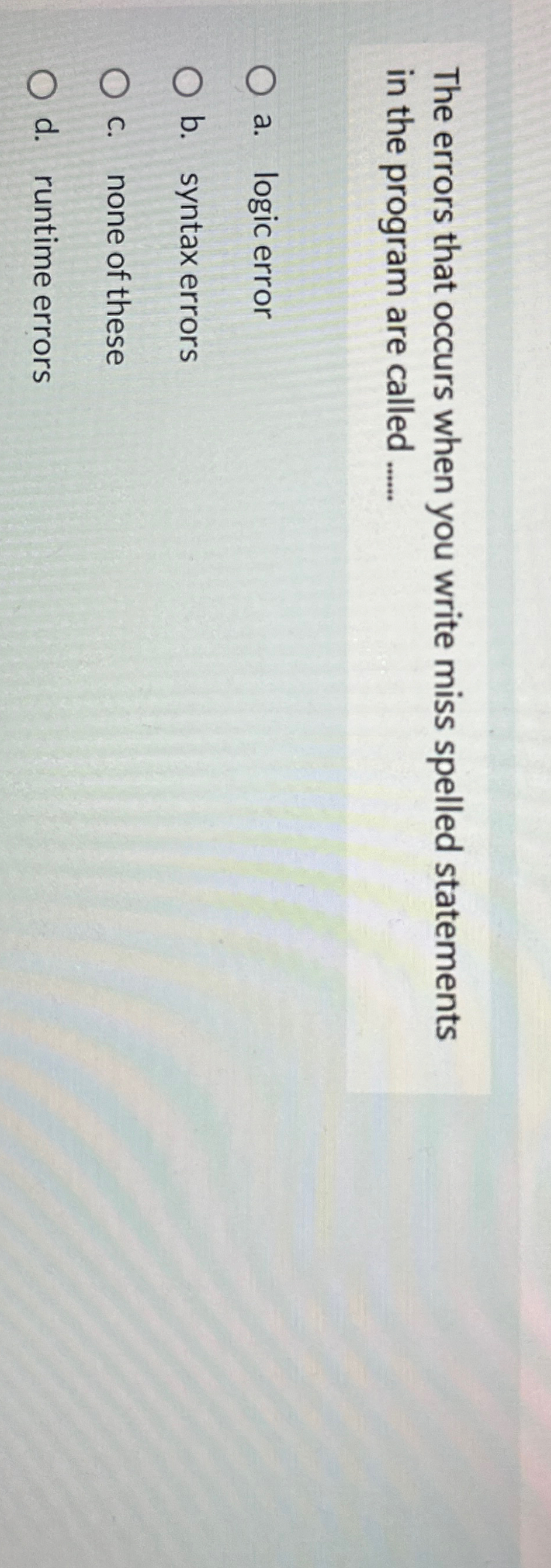 Solved The errors that occurs when you write miss spelled | Chegg.com