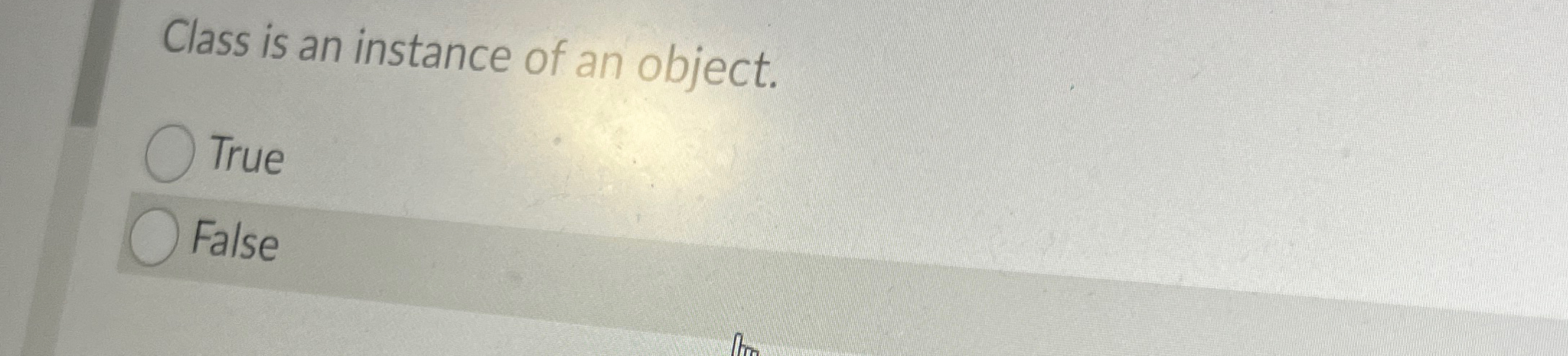 Solved Class is an instance of an object. ﻿TrueFalse | Chegg.com