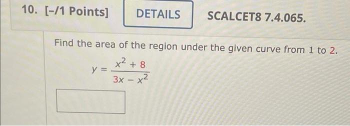 Solved Find the area of the region under the given curve | Chegg.com