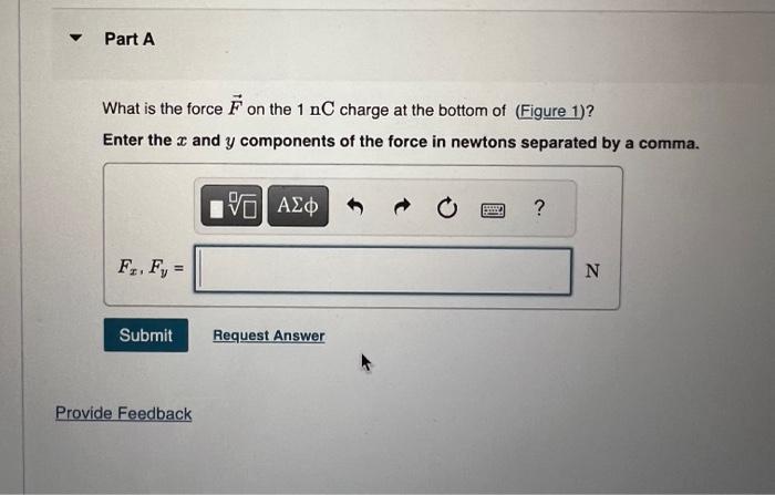 Solved What is the force F on the 1nC charge at the bottom | Chegg.com
