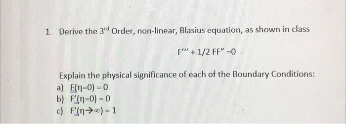 Solved 1. Derive the 3rd Order, non-linear, Blasius | Chegg.com
