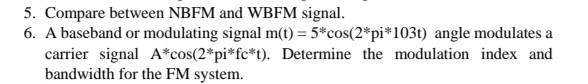Solved 5. Compare between NBFM and WBFM signal. 6. A | Chegg.com