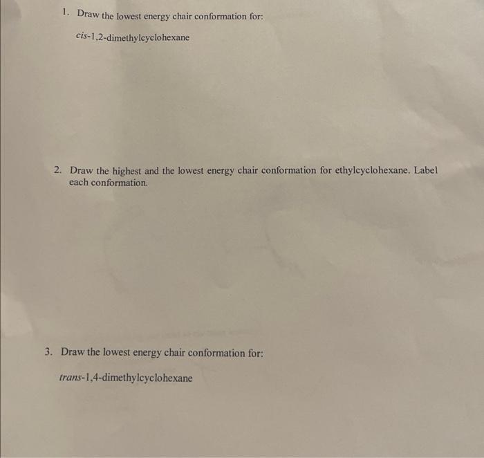 Solved 1. Draw the lowest energy chair conformation for: | Chegg.com