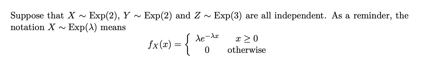 Solved Suppose that x∼Exp(2),Y∼Exp(2) ﻿and Z∼Exp(3) ﻿are all | Chegg.com