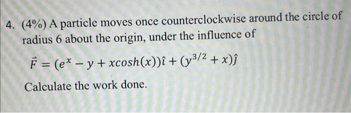 Solved 4. (4\%) A particle moves once counterclockwise | Chegg.com