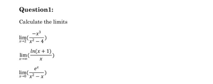 Solved Question1: Calculate the limits | Chegg.com