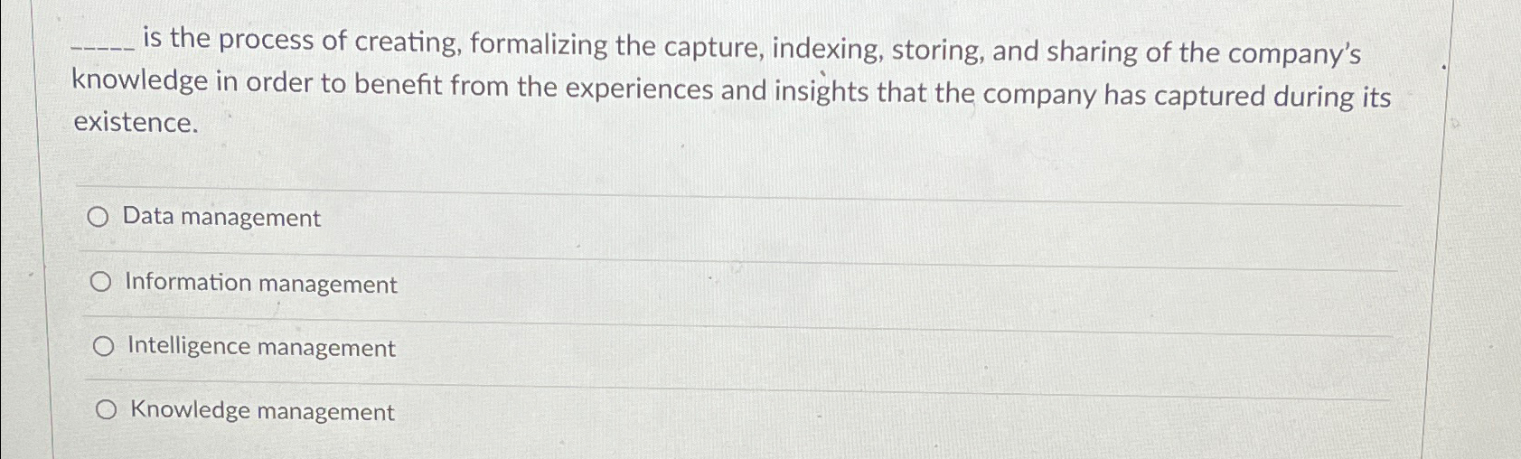 Solved is the process of creating, formalizing the capture, | Chegg.com